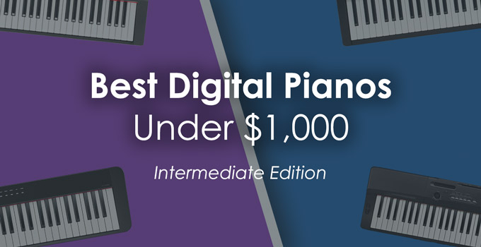 Best Digital Pianos with Weighted Keys (Under $1000)