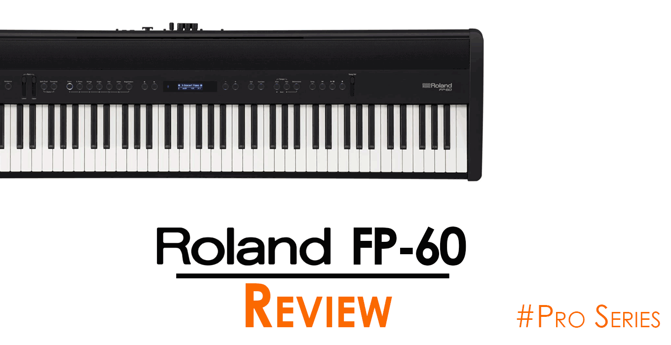 Roland FP-60 review: A Solid Digital Piano BUT... | PianoDreamers