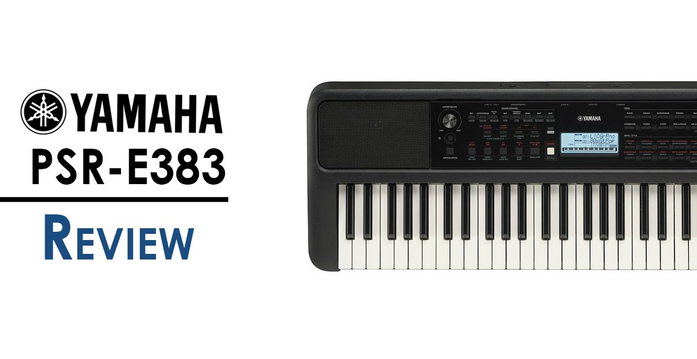 Yamaha PSR-E383 | EW-320 Review: The New Upgrade – PianoDreamers.com